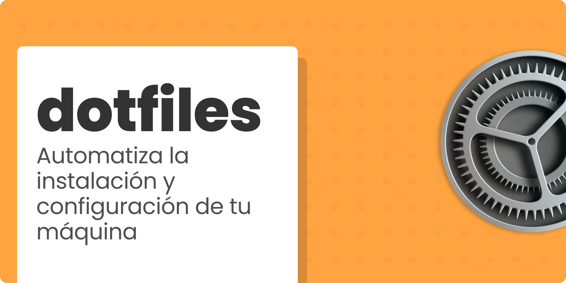 Automatiza la instalación y configuración de tu máquina con dotfiles | Alberto Chamorro ...