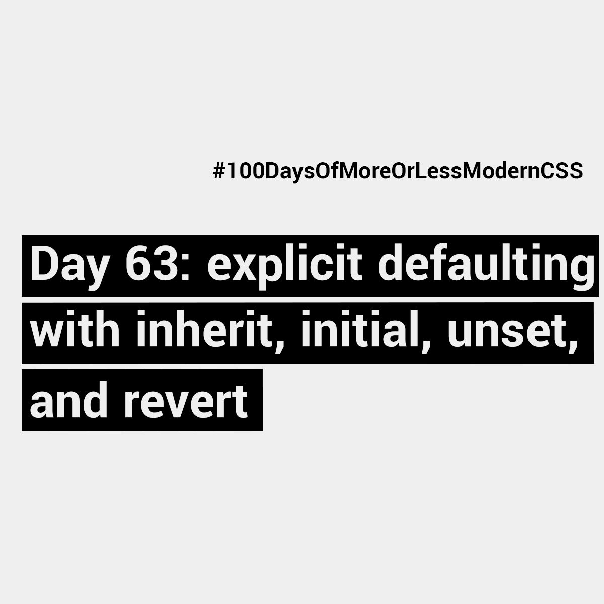 Day 63: explicit defaulting with inherit, initial, unset, and revert ... Day 63: explicit defaulting with inherit, initial, unset, and revert ...