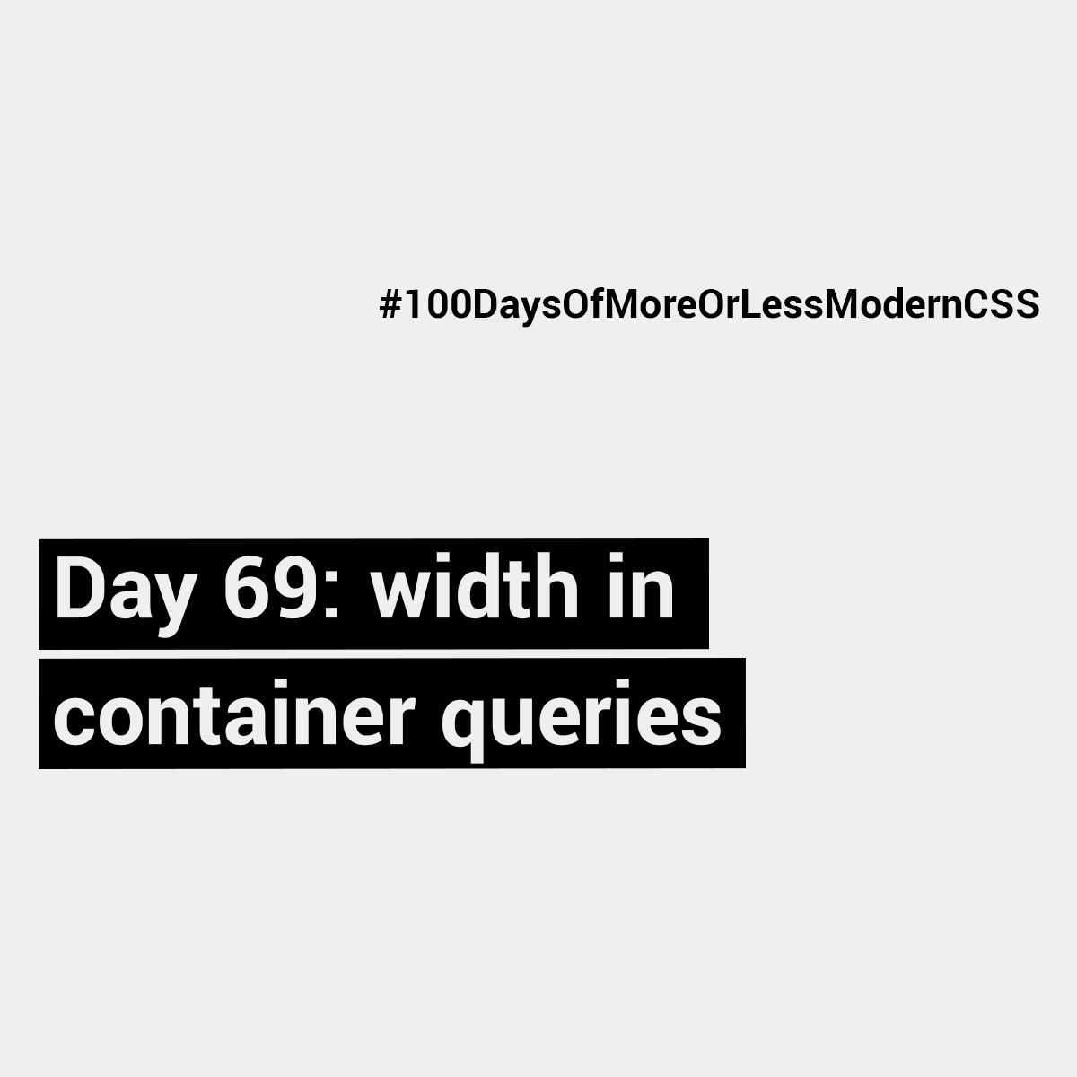 Day 69: width in container queries - Manuel Matuzovic