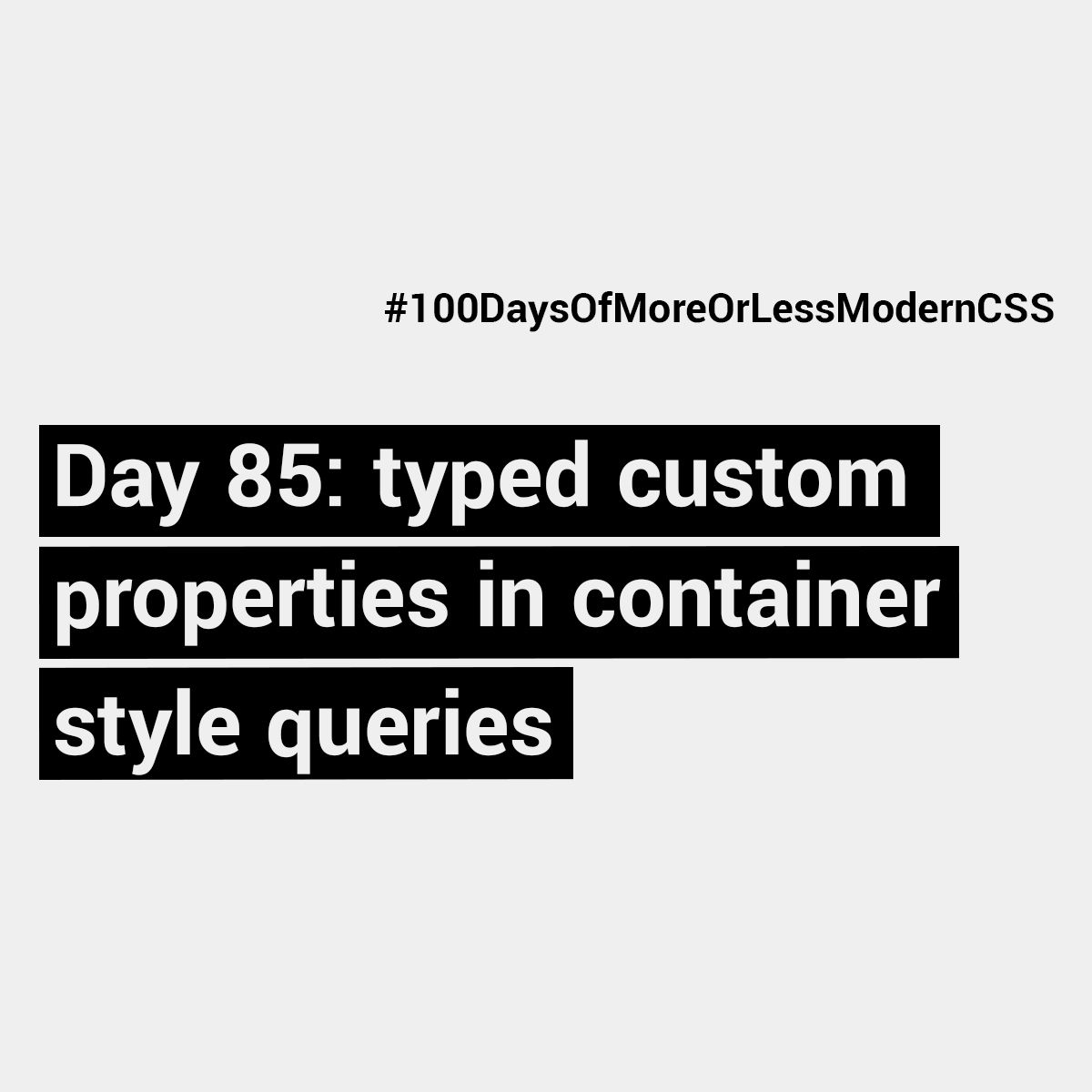 Day 85: typed custom properties in container style queries - Manuel Matuzović