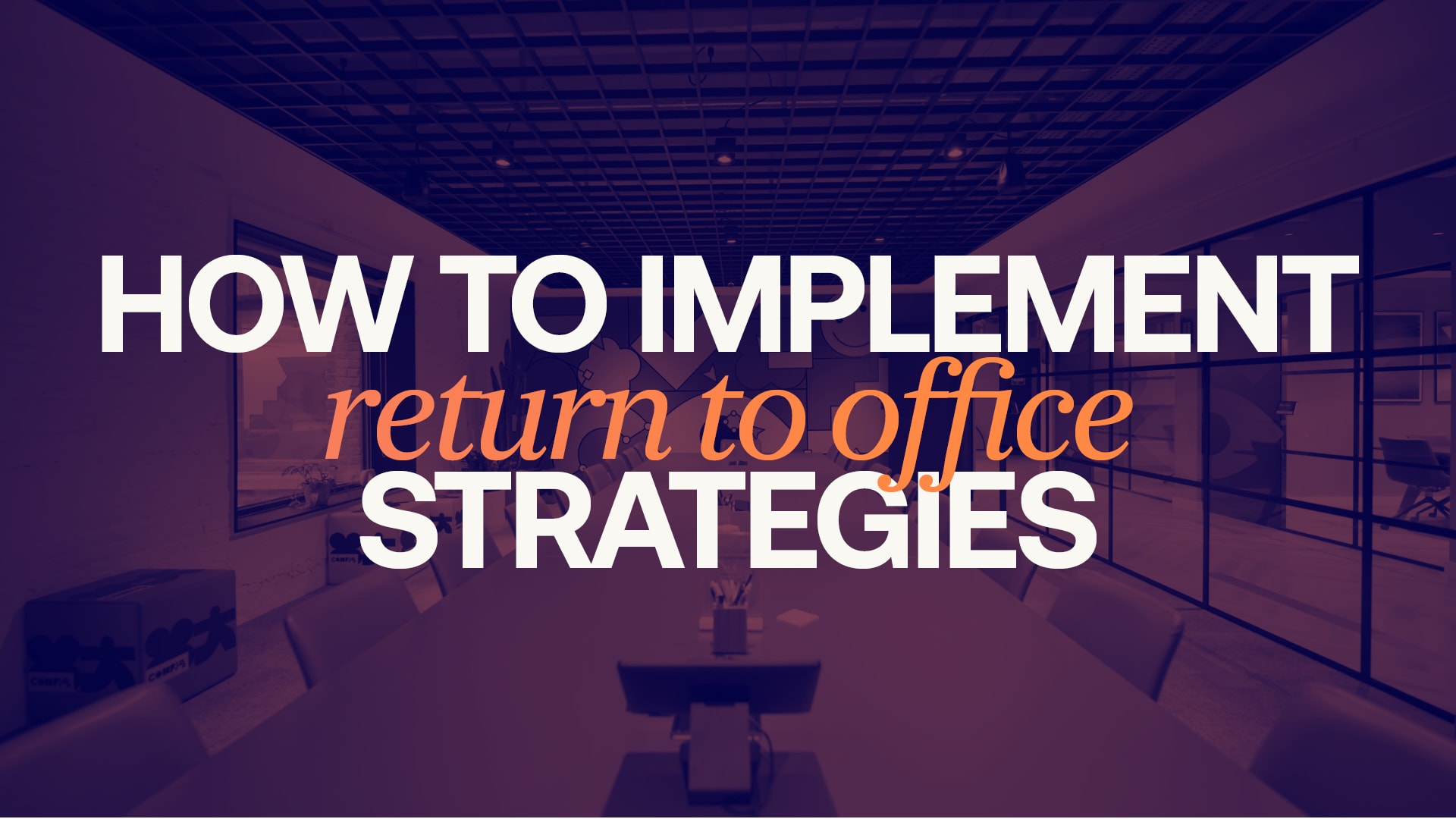 How to Create a Return to Office Strategy (RTO) That Works