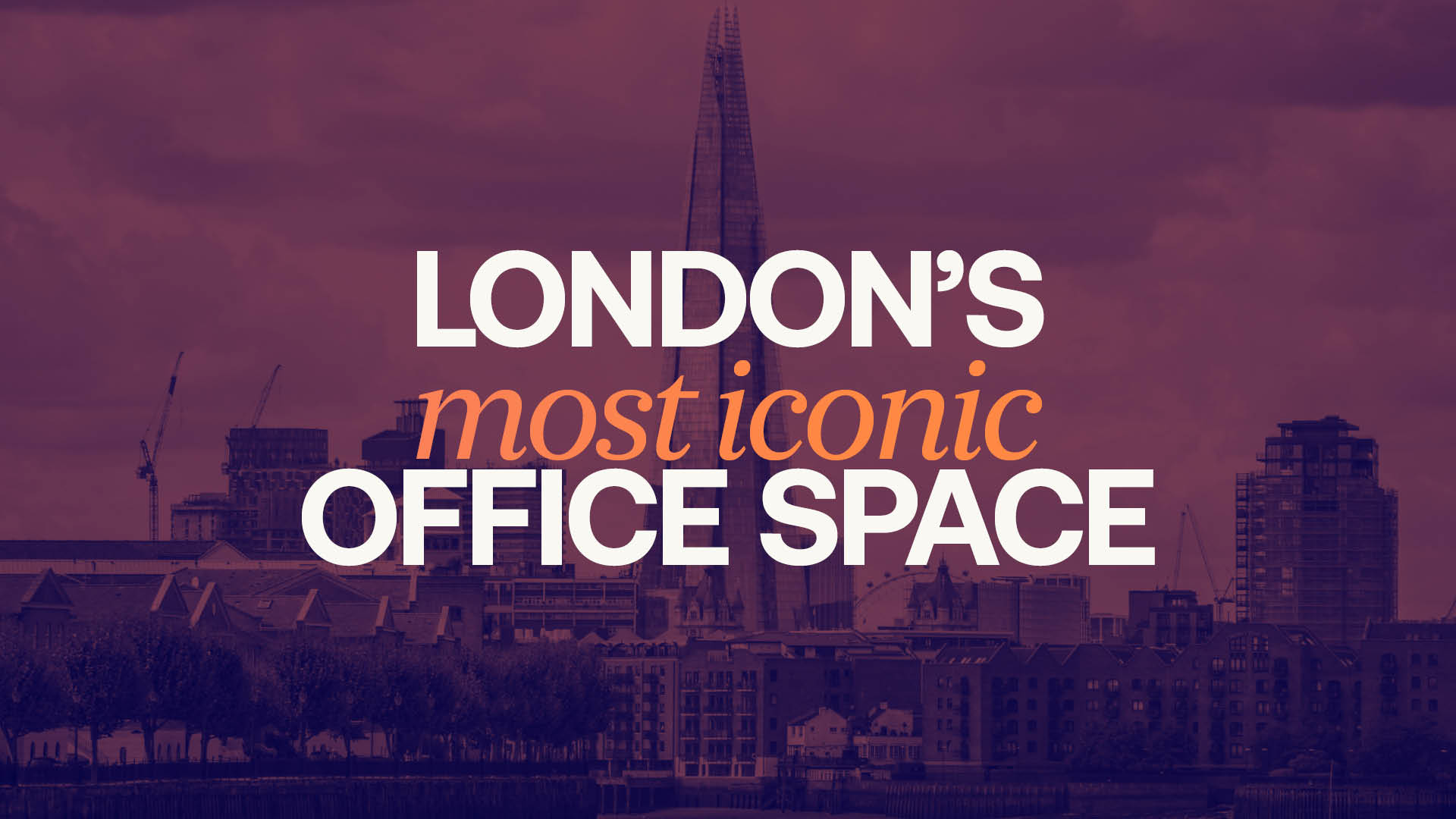 London Office Buildings: The Most Iconic Office Spaces to Work In