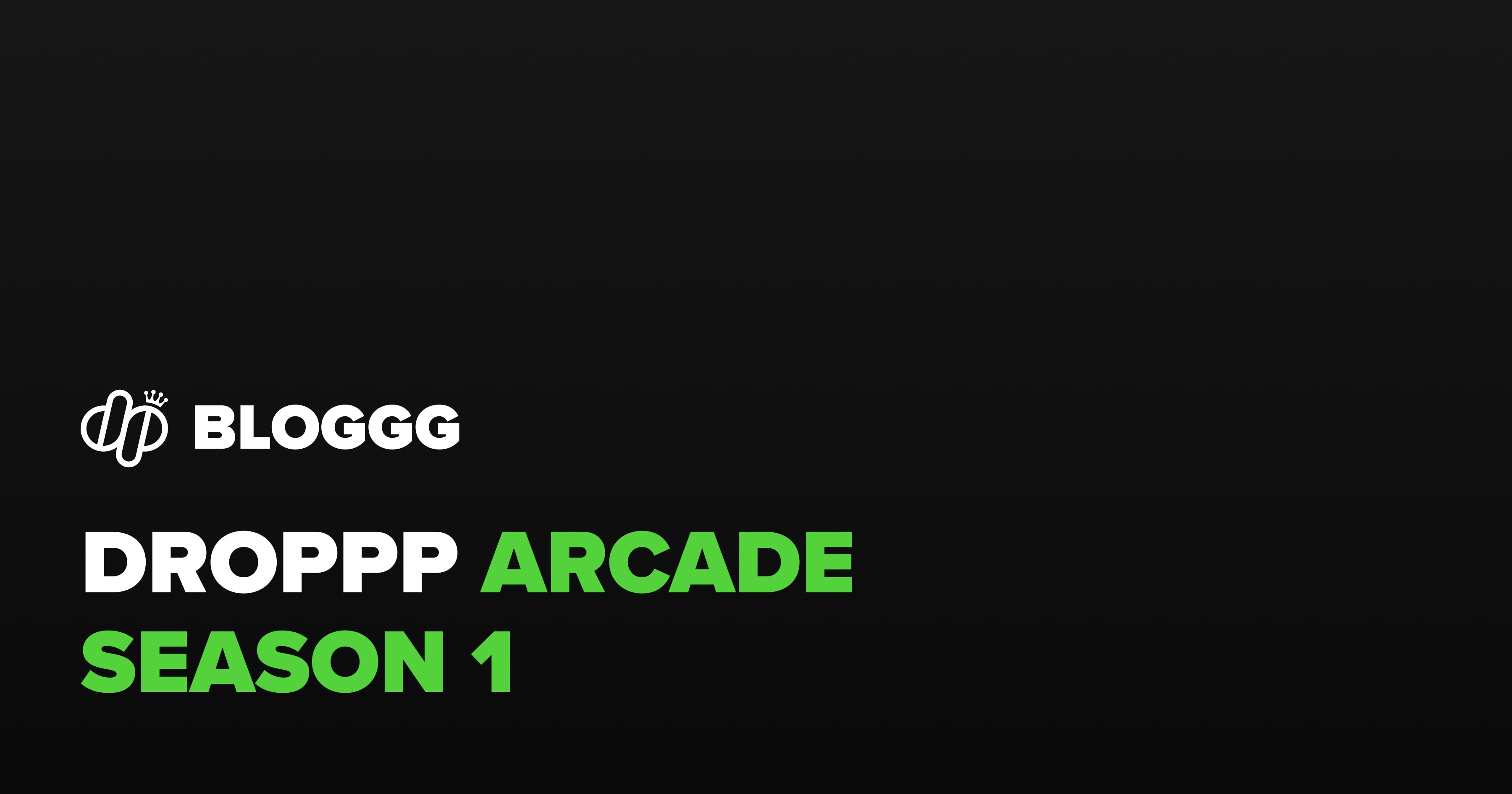 Droppp Arcade Season 1 - Droppp
