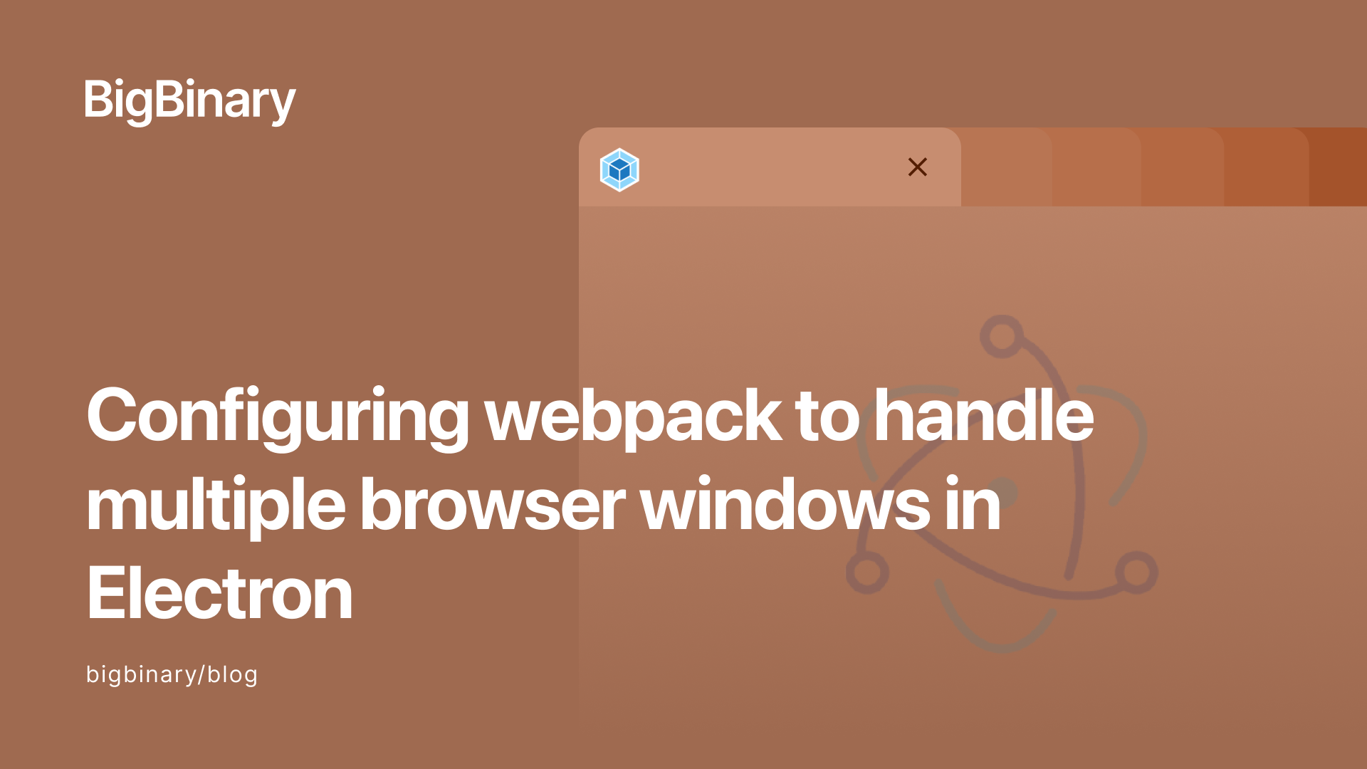 Configuring webpack to handle multiple browser windows in Electron - BigBinary Blog