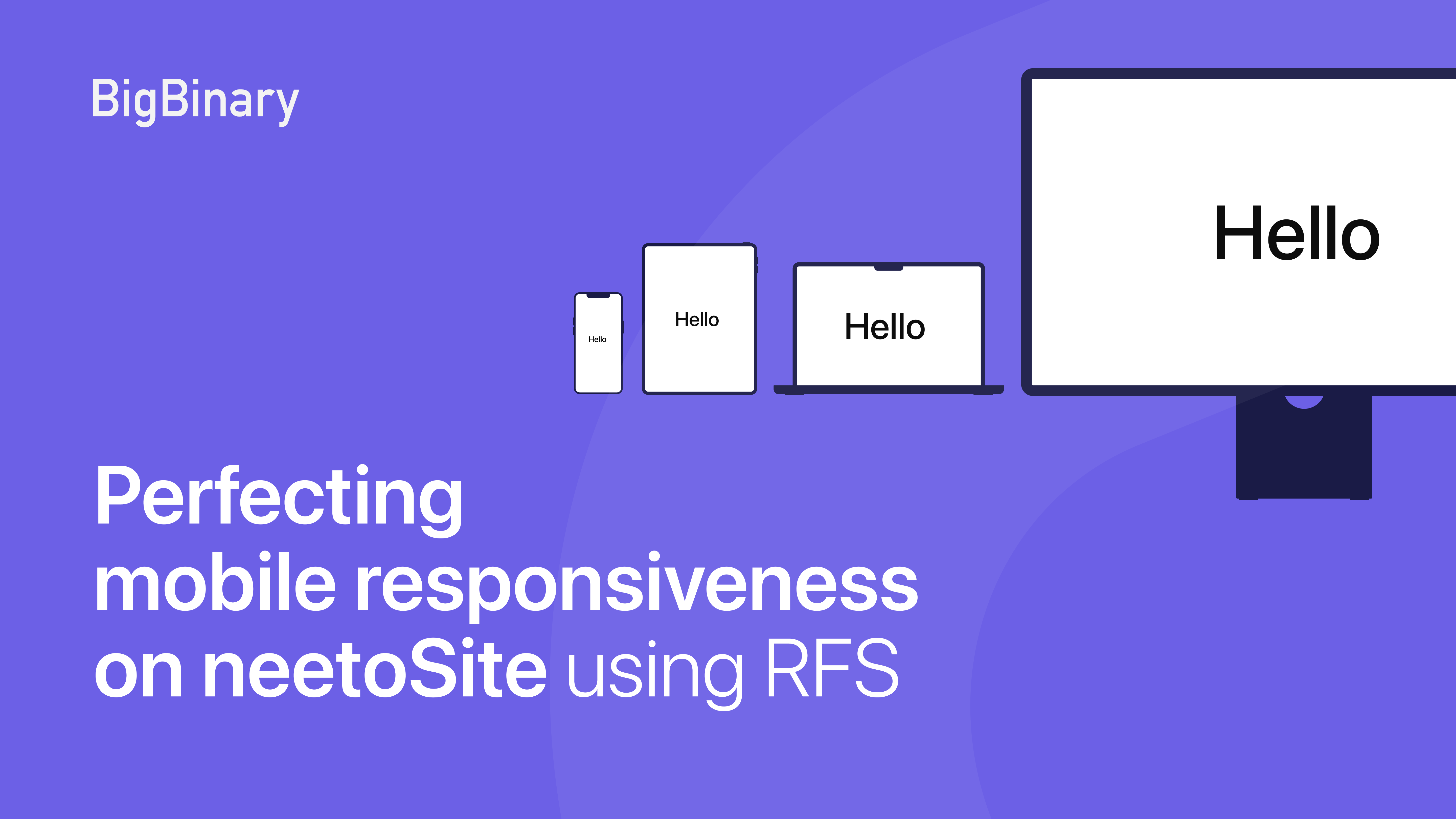 Perfecting mobile responsiveness on NeetoSite using RFS - BigBinary Blog