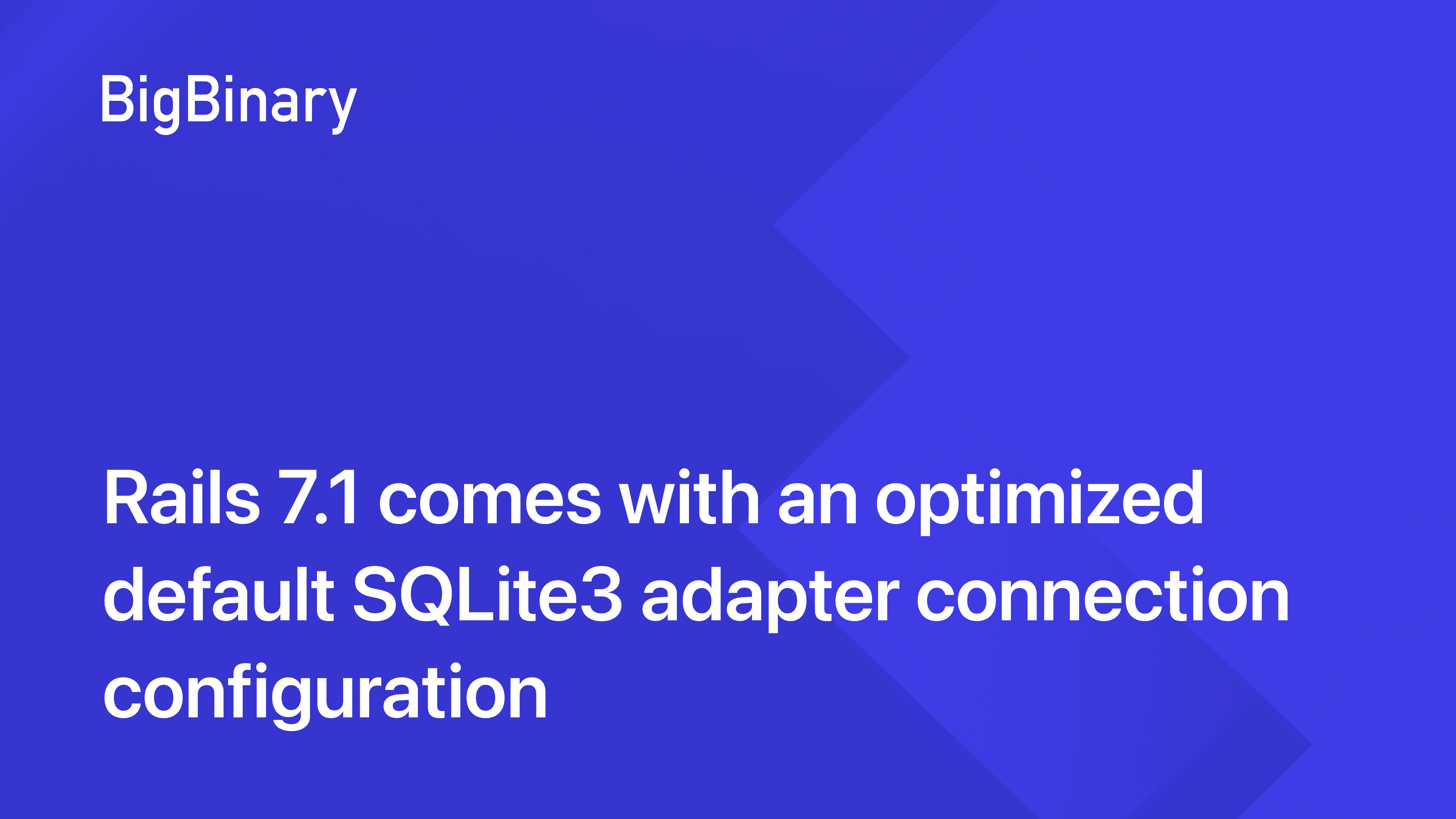 Rails 71 Comes With An Optimized Default Sqlite3 Adapter Connection Configuration Bigbinary Blog