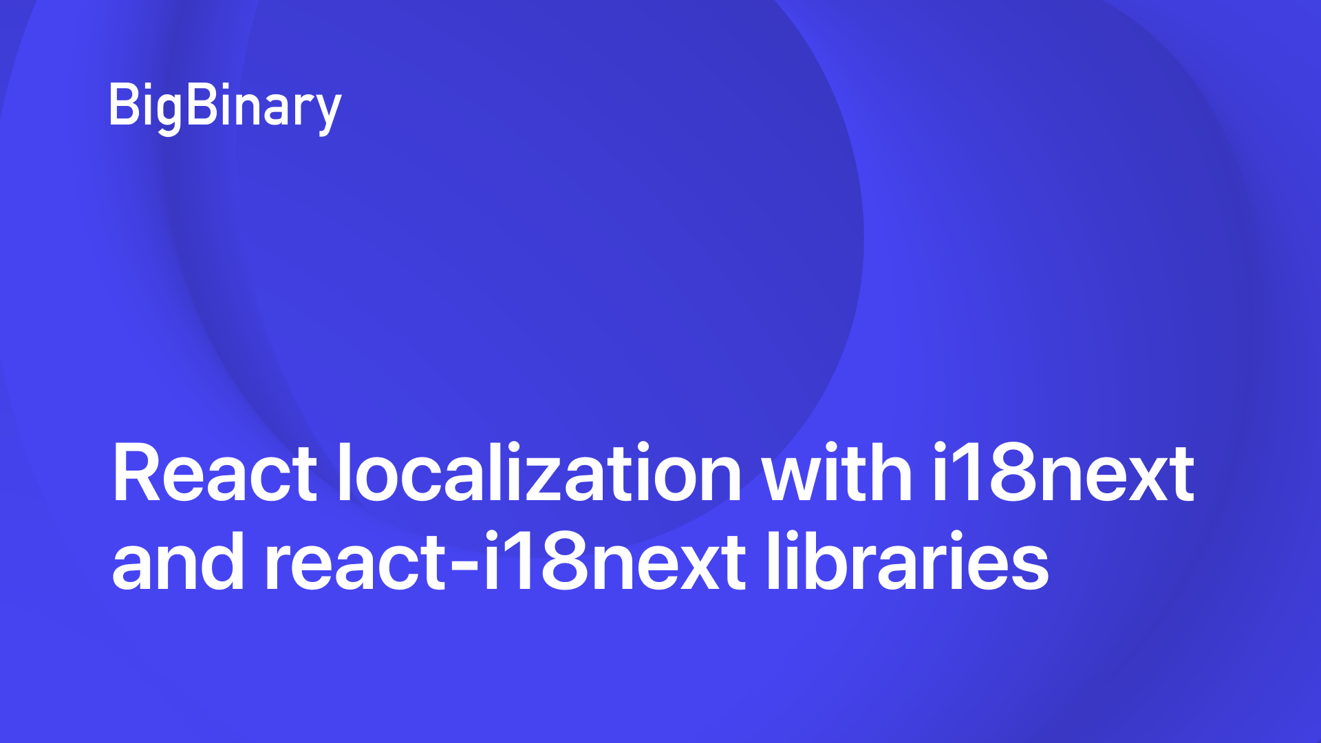 React localization with i18next and react-i18next libraries - BigBinary Blog