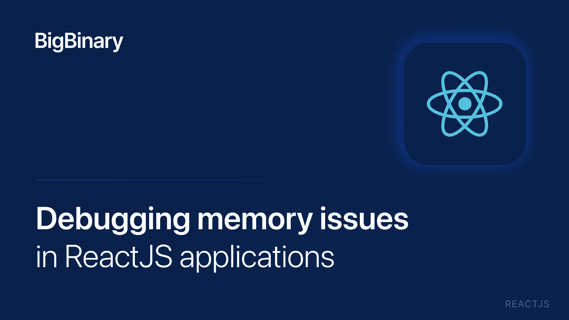Debugging memory issues in ReactJS applications Debugging memory issues in ReactJS applications