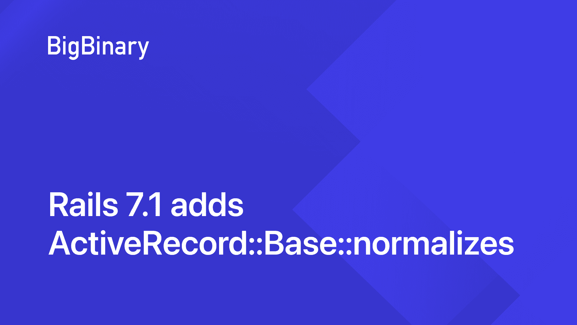 Rails 7.1 adds ActiveRecord::Base::normalizes - BigBinary Blog Rails 7.1 adds ActiveRecord::Base::normalizes - BigBinary Blog