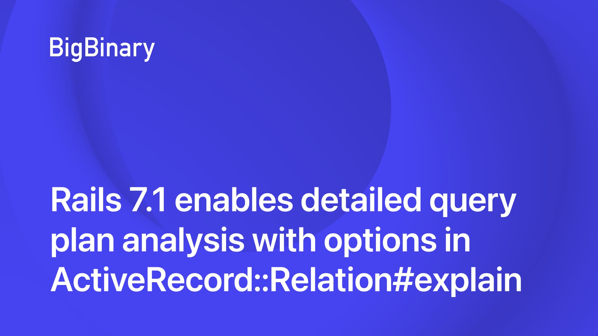 Rails 7.1 enables detailed query plan analysis with options in ... Rails 7.1 enables detailed query plan analysis with options in ...