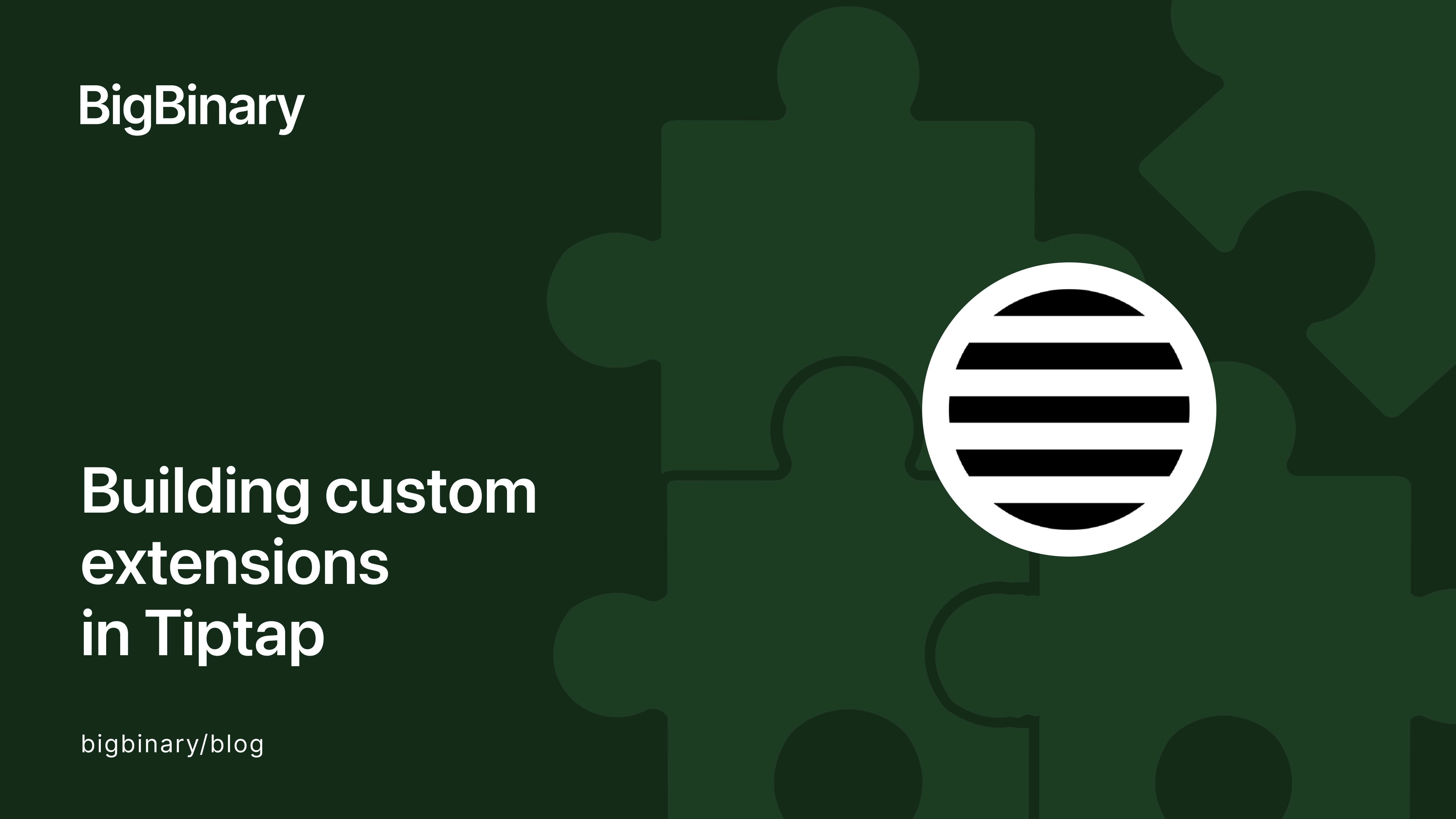 Building custom extensions in Tiptap