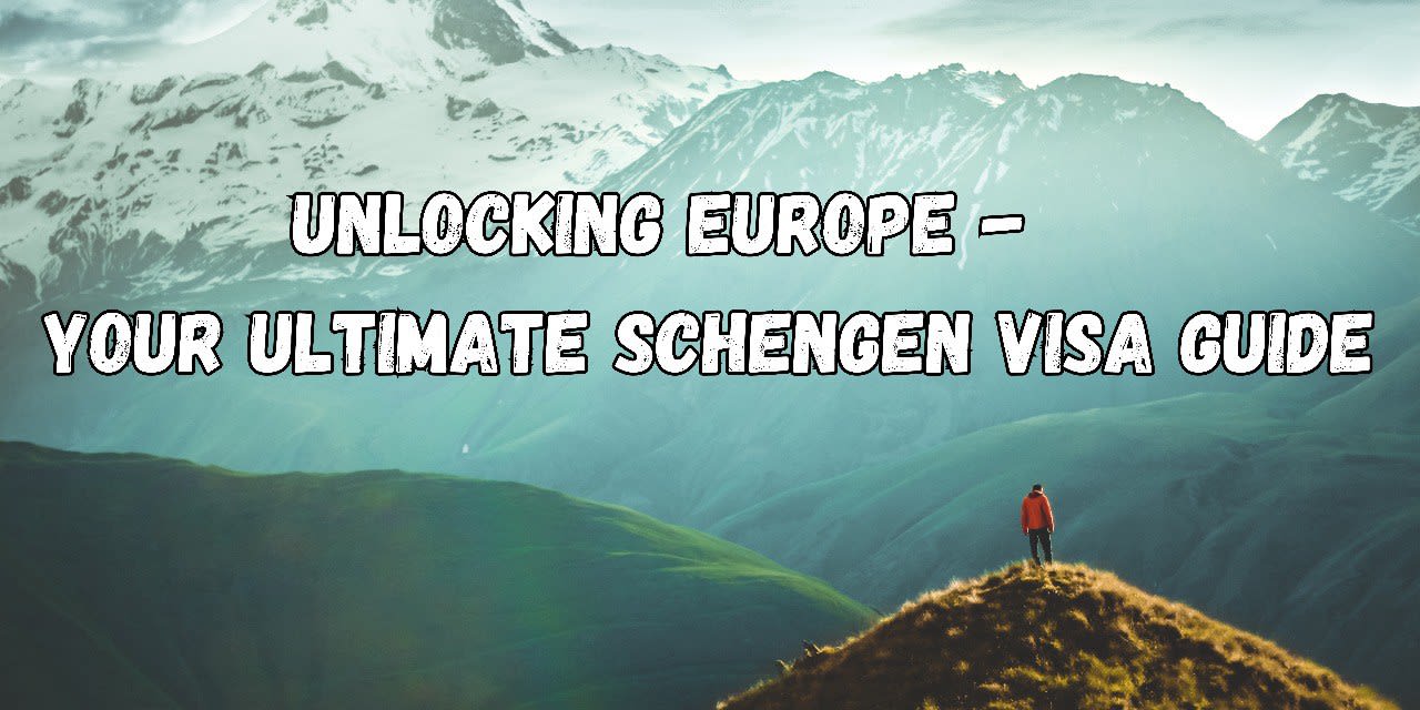 Ultimate Schengen Visa Guide