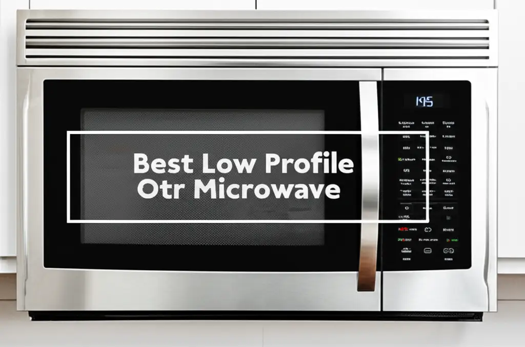 9 Best Low Profile OTR Microwave Reviews for 2025 — Home Essentials ...