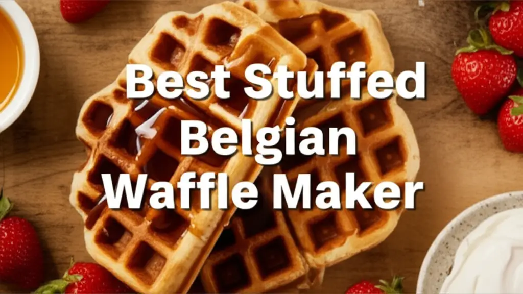 7 Best Stuffed Belgian Waffle Makers of 2026 Reviewed — Home Essentials ...