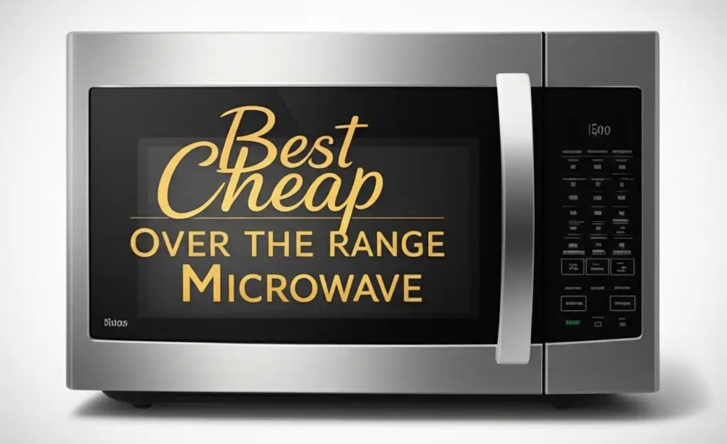 7 Best Cheap Over The Range Microwave Tested in 2026 — Home Essentials ...