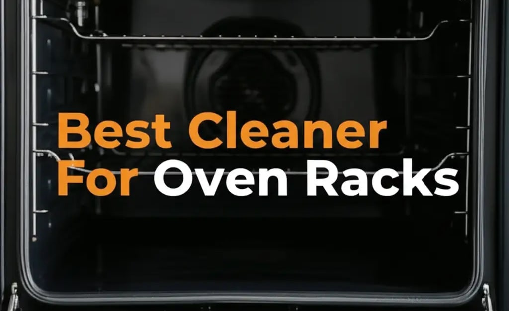 8 Best Cleaners For Oven Racks In 2026 — Be A Cleaner