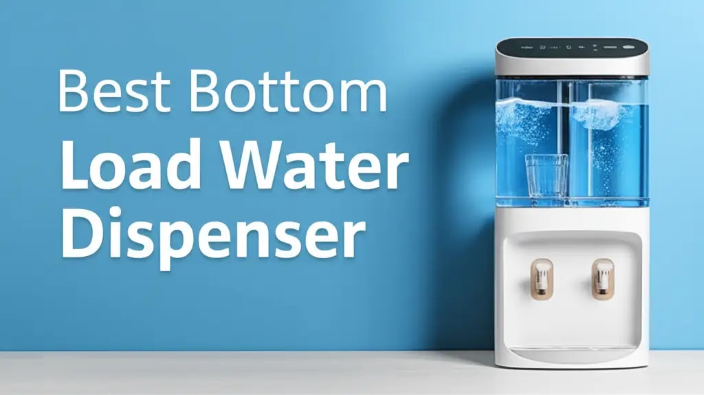 Best Bottom Load Water Dispenser — Home Essentials Guide (HEG)