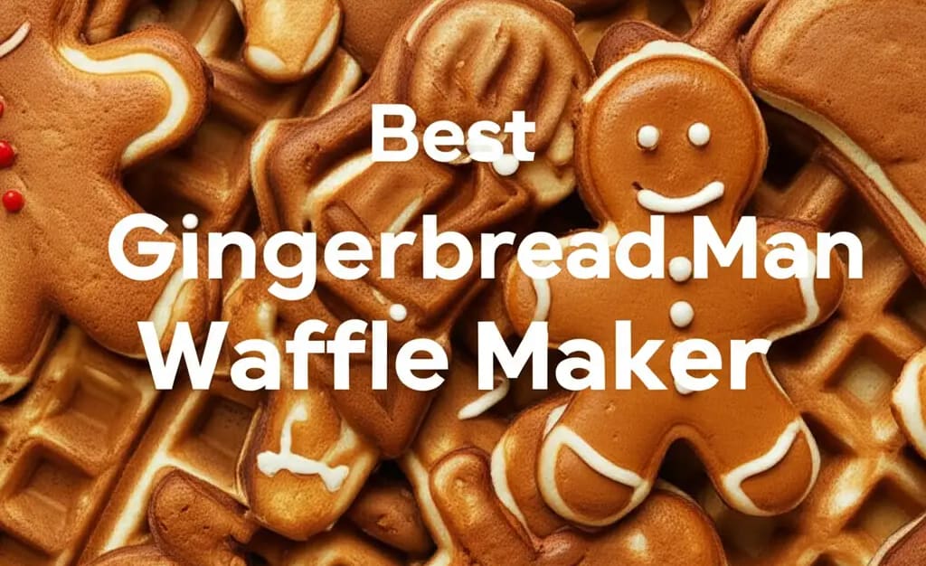 10 Best Gingerbread Man Waffle Maker 2026 — Be A Cleaner