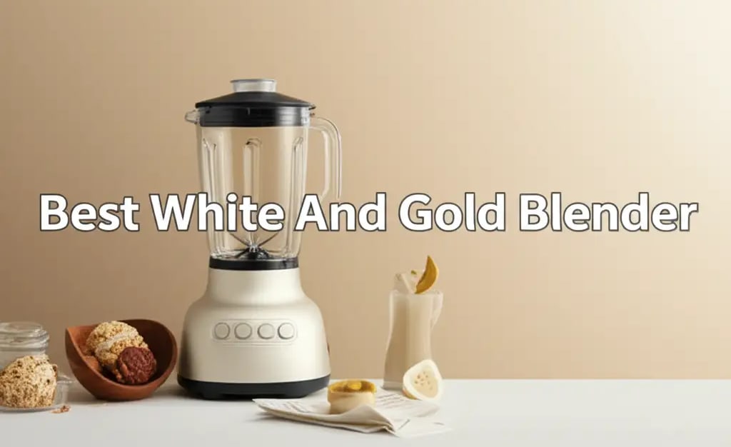 Best White And Gold Blender — Home Essentials Guide (HEG)