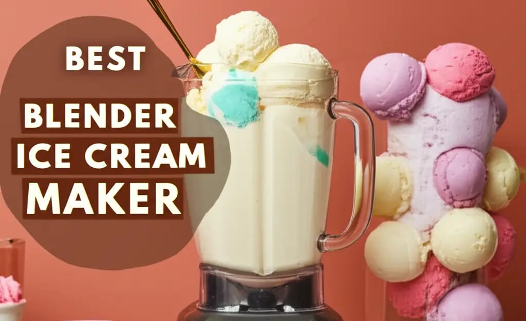 10 Best Blender Ice Cream Maker for 2026 — Home Essentials Guide (HEG)