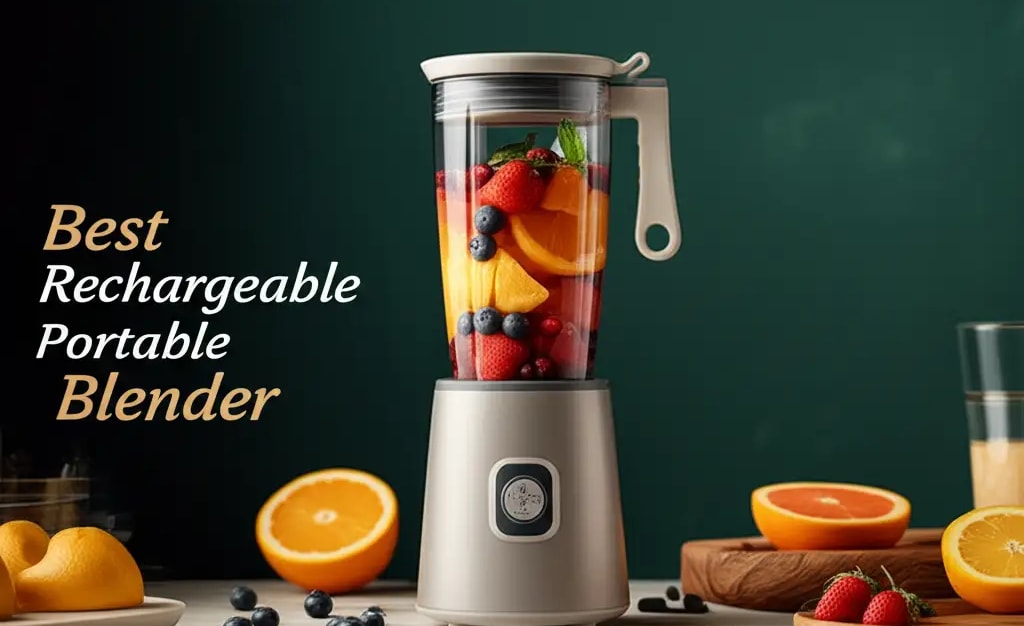Best Rechargeable Portable Blender — Home Essentials Guide (HEG)