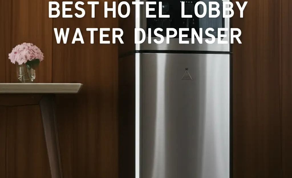10 Best Hotel Lobby Water Dispenser Models for 2026 — Home Essentials ...