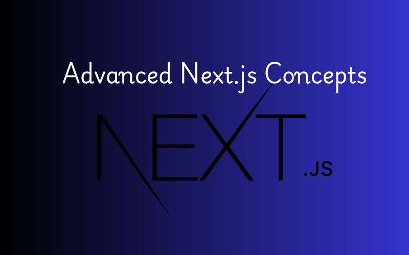 Comprehensive Guide to Advanced Next.js Concepts | Blog |WebSewa | WebSewa