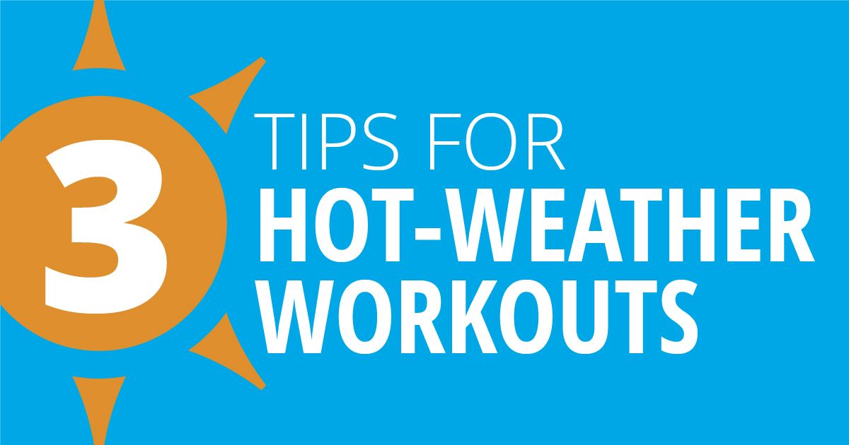 Follow these 3 tips for hot-weather workouts | Bitterroot Health