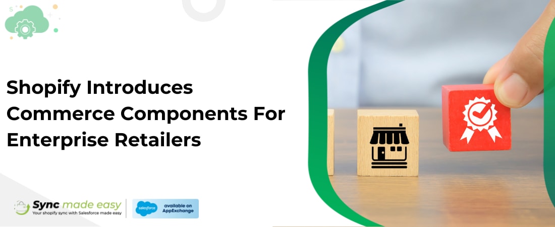 Shopify Introduces Commerce Components For Enterprise Retailer