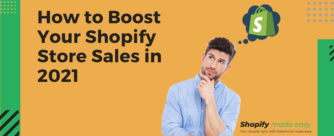 How to Boost Your Shopify Store Sales in 2021? - Sync Made Easy