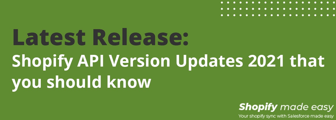 Shopify API Version Updates 2021: Latest Release