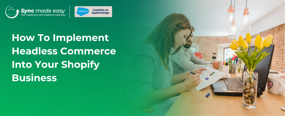 How To Implement Headless Commerce Into Your Shopify Business