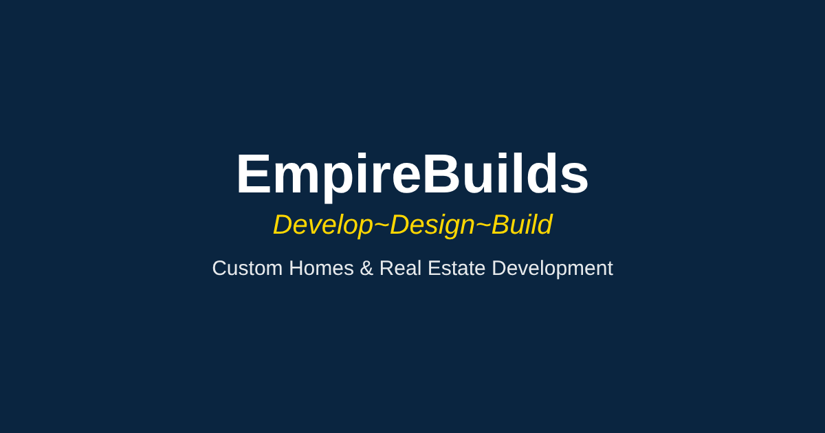 Empire Builds AZ - Custom Homes & Real Estate Development