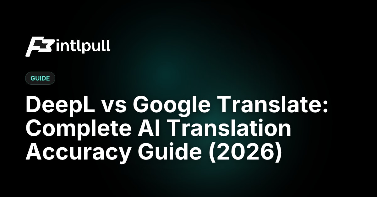 DeepL vs Google Translate Accuracy: Complete AI Translation Guide 2026
