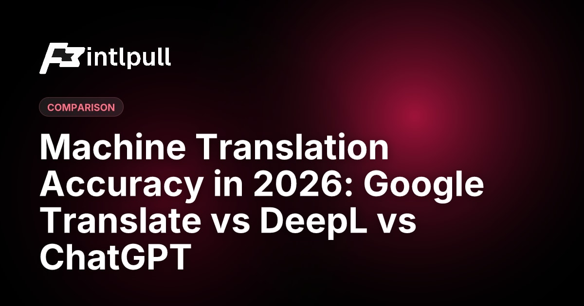 DeepL vs Google Translate vs ChatGPT: Accuracy 2026
