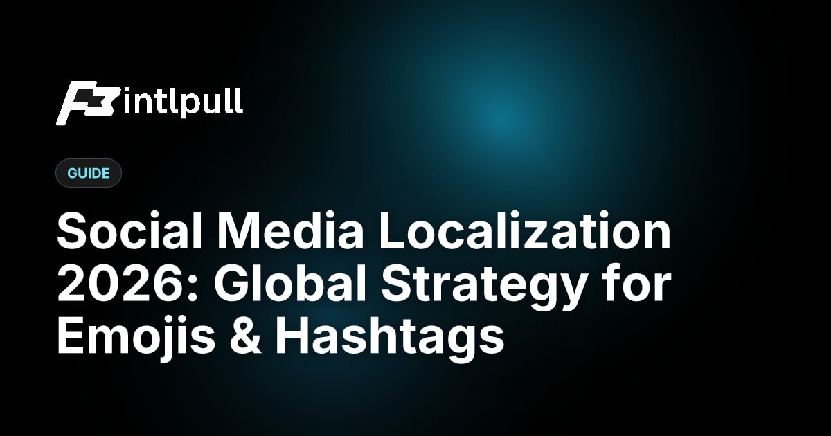 Social Media Localization 2026: Emojis, Hashtags & Global Strategy