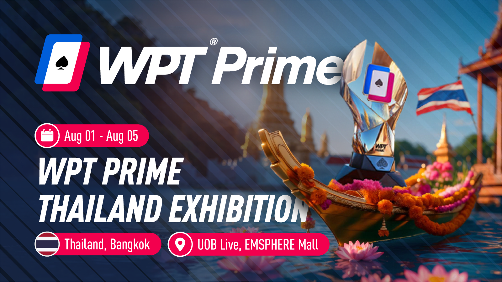 WPT / WPT Prime Thailand Exhibition 2025 | 2025.07.30 - 2025.08.05