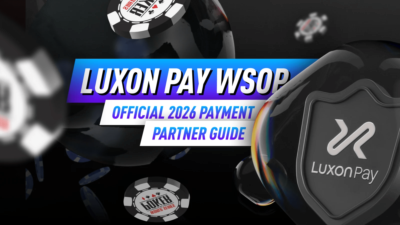 Luxon Pay WSOP: Official 2026 Payment Partner Guide