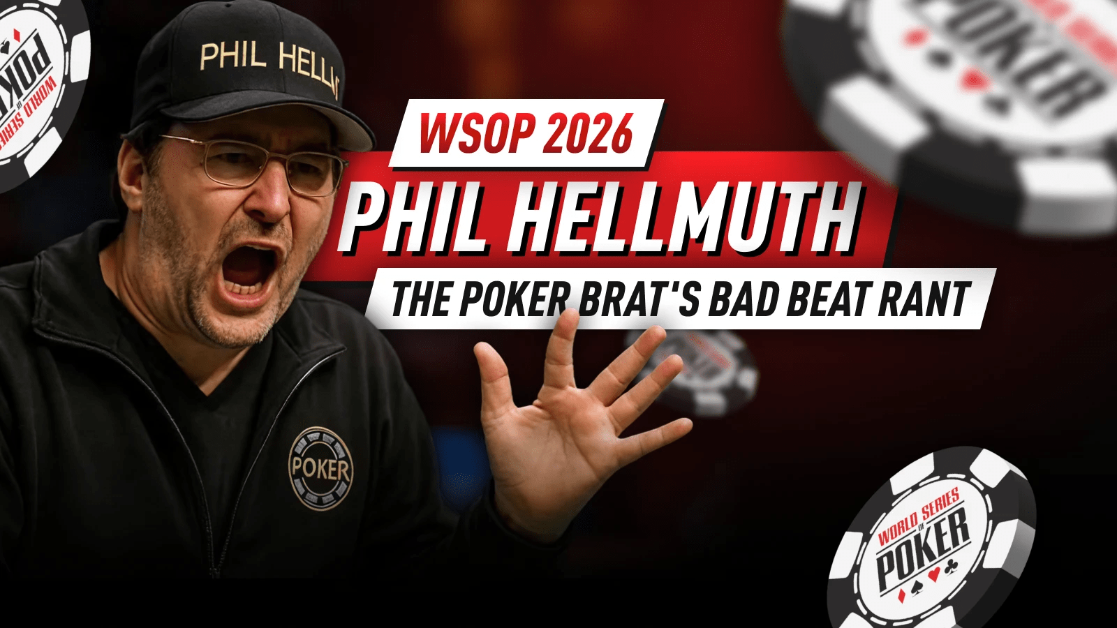 Phil Hellmuth WSOP 2026: The Poker Brat's Bad Beat Rant