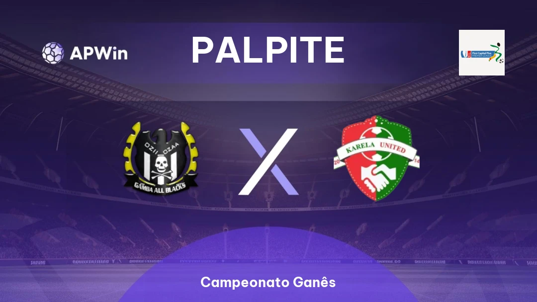 Palpite: Gamba All Blacks x Karela | Campeonato Ganês | 28/12