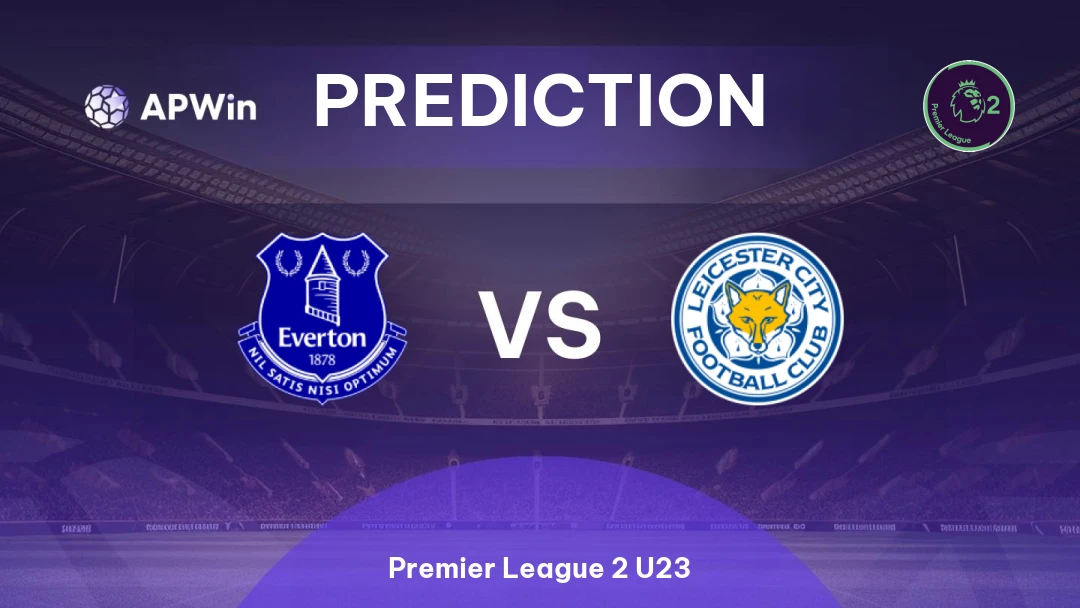 Everton U21 vs Leicester City U21: predictions, odds, head to head ...