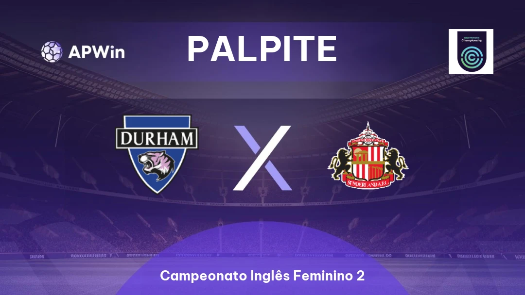 Palpite: Durham Feminino x Sunderland Feminino | Campeonato Inglês ...