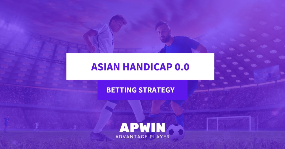 Asian Handicap 0.0 Betting Explained | APWin