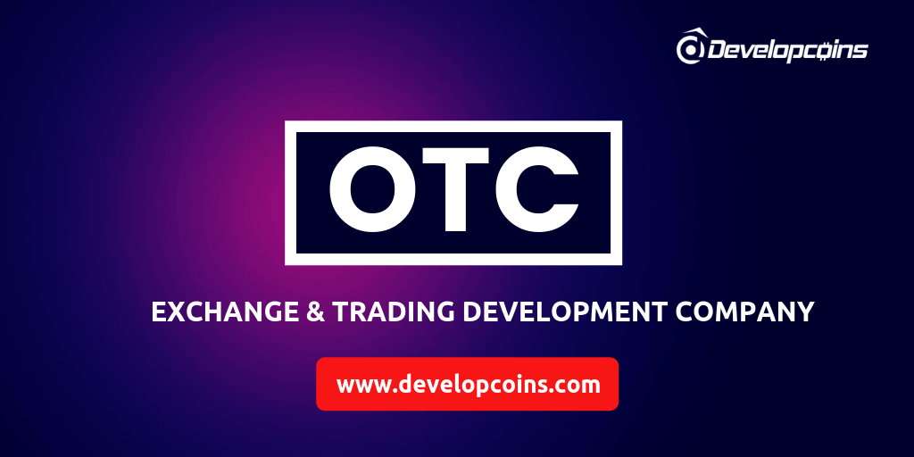 OTC Exchange Platform Development Company - Developcoins