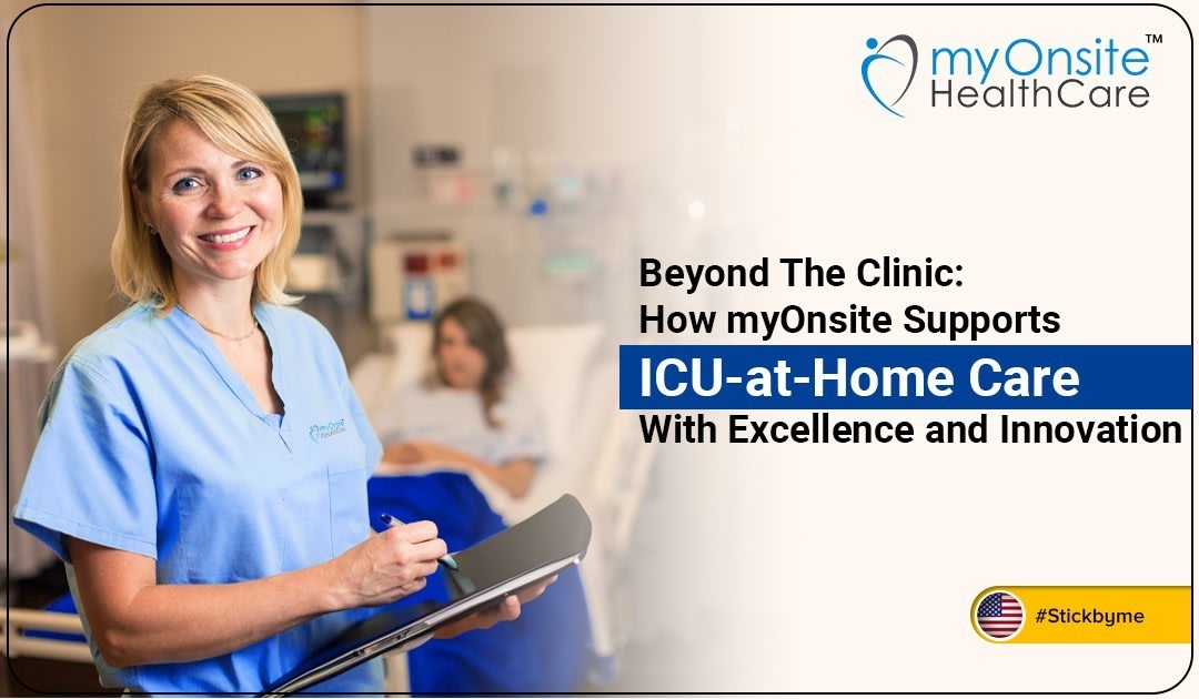 Redefining Critical Care Access with myOnsite ICU-at-Home