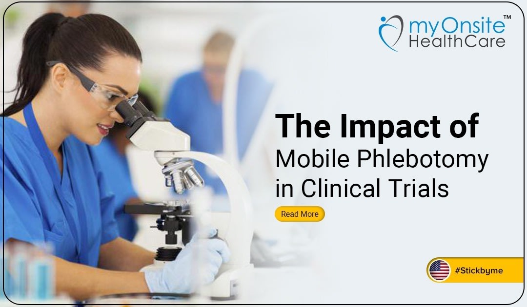 The Impact of Mobile Phlebotomy in Clinical Trials - myOnsite Healthcare