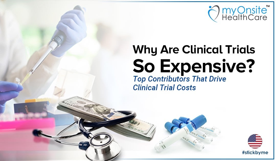 Why Are Clinical Trials So Expensive? | MyOnsite Healthcare