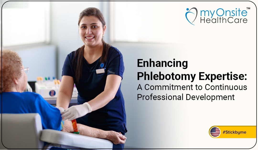 Phlebotomy Expertise and Continuous Learning - myOnsite Healthcare