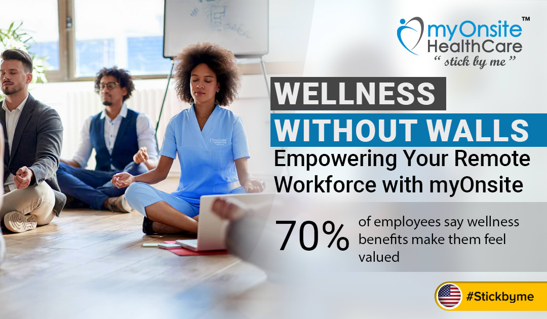 Prioritize Remote Employee Wellness | myOnsite