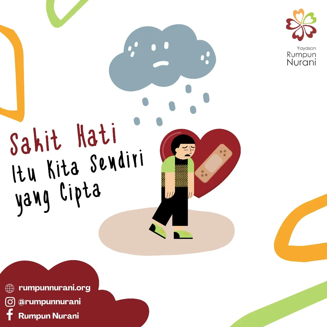 Sakit Hati Itu Kita Sendiri yang Cipta - Yayasan Rumpun Nurani